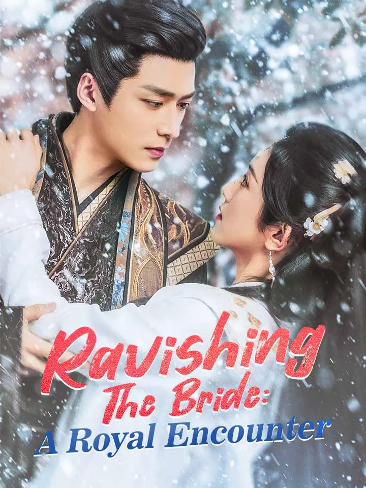Ravishing The Bride: A Royal Encounter Chinese Drama | Short Dramas ...