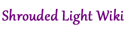 Shrouded Light Wiki | Fandom