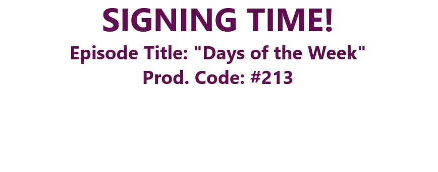 Days of the Week | Signing Time Wiki | Fandom