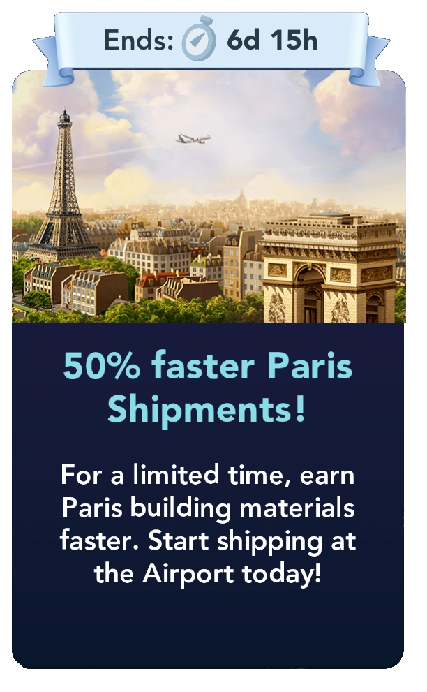 50% faster Paris Shipments! | SimCity BuildIt Wiki | Fandom