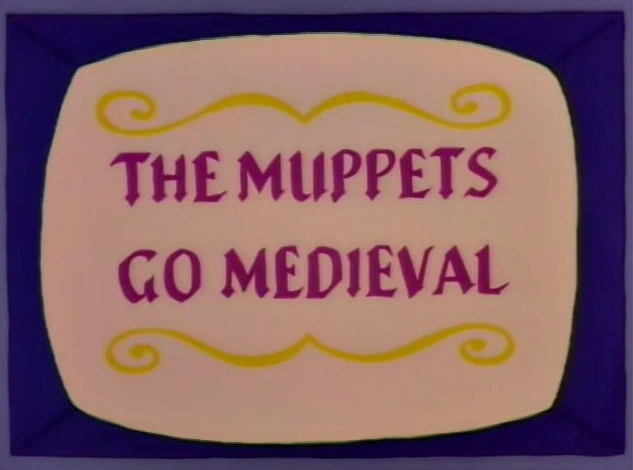The Muppets Go Medieval | Simpsons Wiki | Fandom