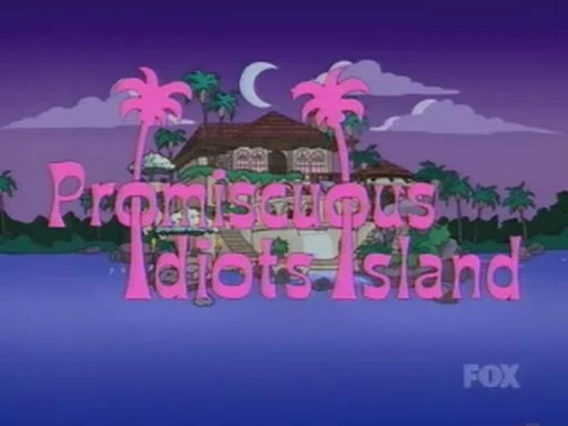 Promiscuous Idiots Island | Simpsons Wiki | Fandom