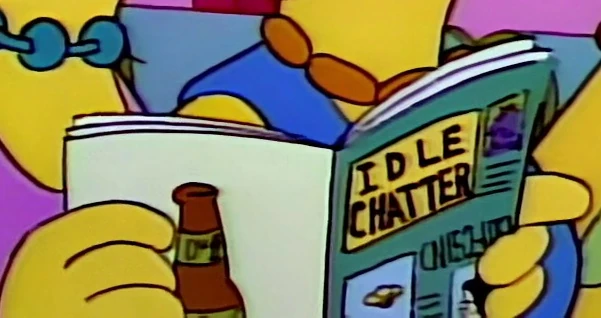 Idle Chatter | Simpsons Wiki | Fandom