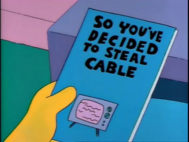 So You've Decided To Steal Cable | Simpsons Wiki | Fandom