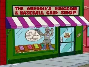 Android's Dungeon & Baseball Card Shop | Wiki Simpsons | Fandom
