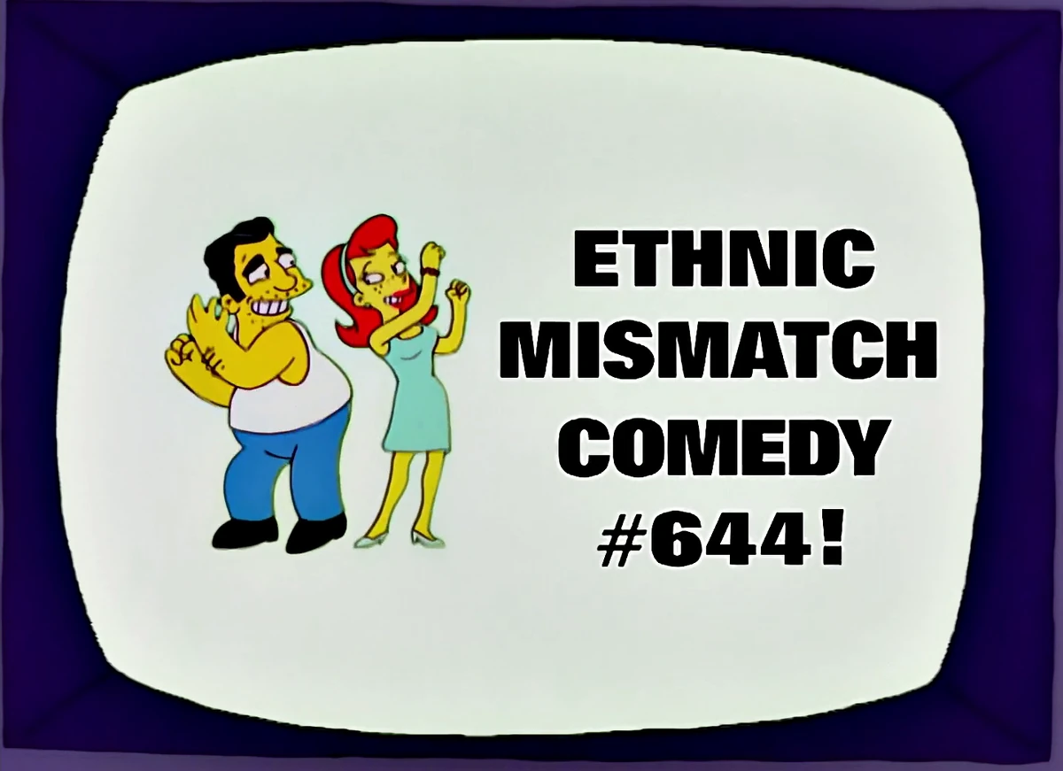 Ethnic Mismatch Comedy 644 | Simpsons Wiki | Fandom
