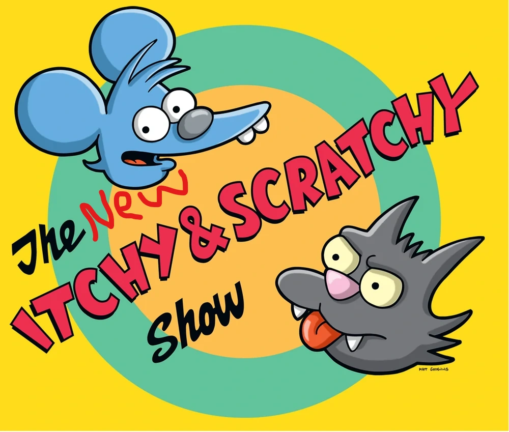 The New Itchy & Scratchy Show | Simpsons Fanon | Fandom