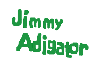 Jimmy Adigator | Sitcoms Wiki | Fandom