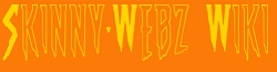 Skinny-Webz Wiki | Fandom