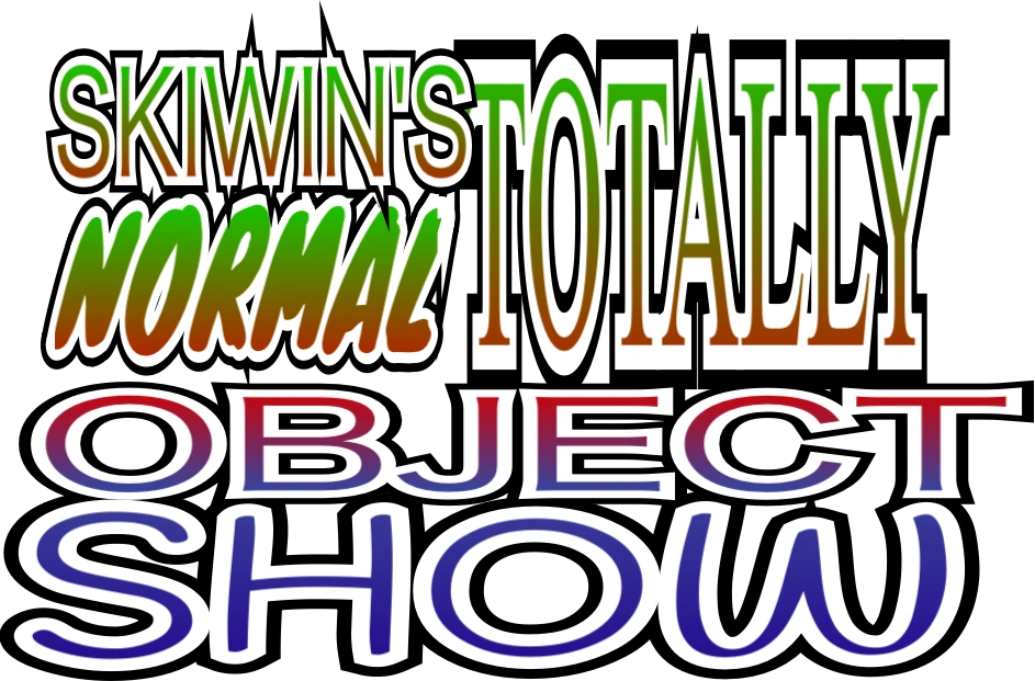 Skiwin’s Totally Normal Object Show (series) | Skiwin’s Totally Normal Object Show Official Wiki ...