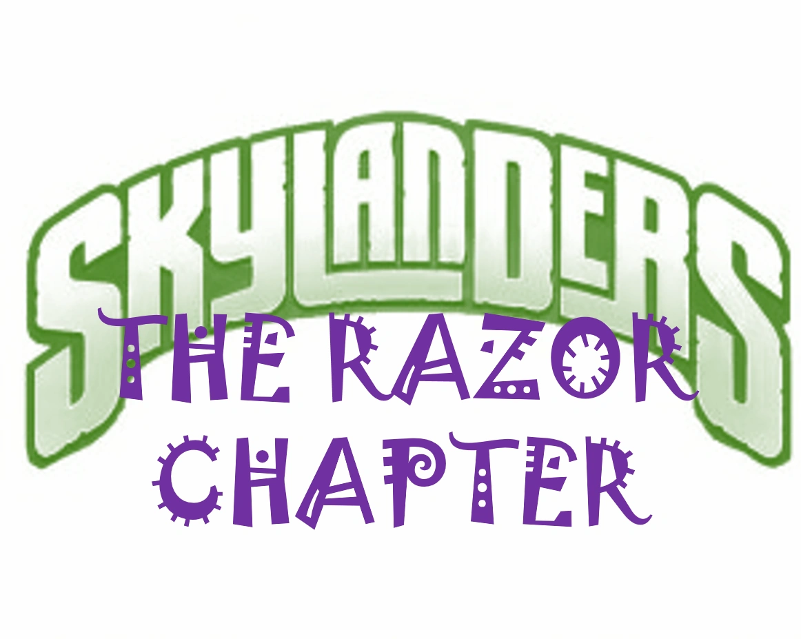 Skylanders: The RAZOR Chapter | Skylanders Fan Wiki | Fandom