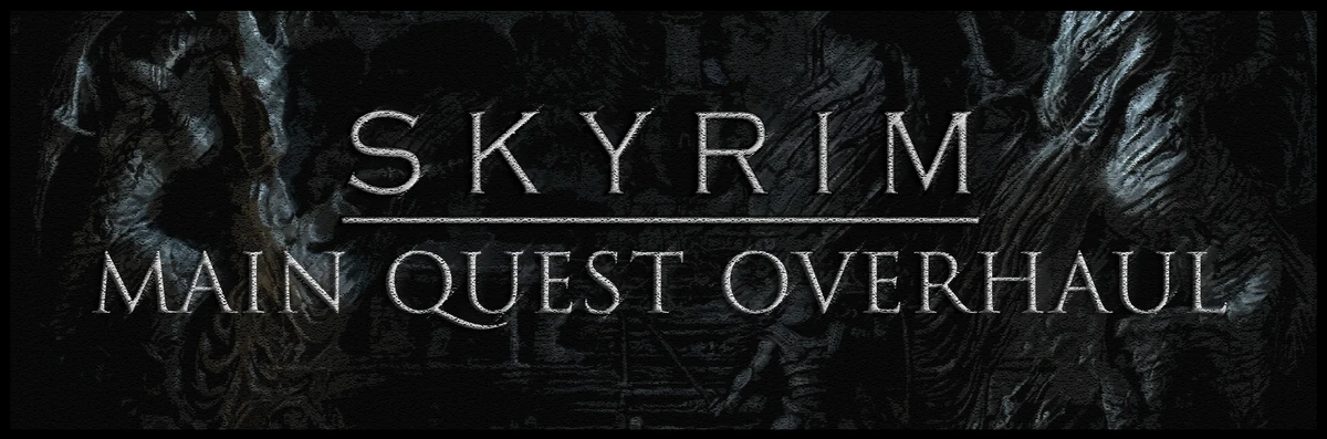 Skyrim Main Quest Overhaul Wiki:About | Skyrim Main Quest Overhaul Wiki ...