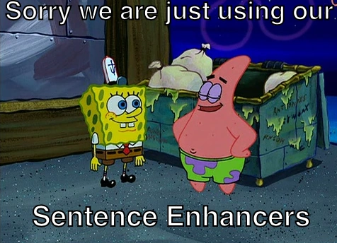 Sentence Enhancers | Slangiese Wiki | Fandom