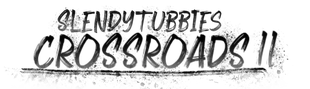 Slendytubbies: Crossroads | Slendytubbies Fanon Wiki | Fandom