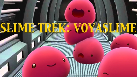 Slime Trek: Voyaslime | Slime Rancher Fanon Roleplay Wikia | Fandom