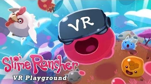 Slime Rancher: VR Playground | Slime Rancher вики | Fandom