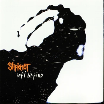 Left Behind | Slipknot Wiki | Fandom