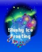 Slushy Ice Frosting | Slush Invaders Wiki | Fandom