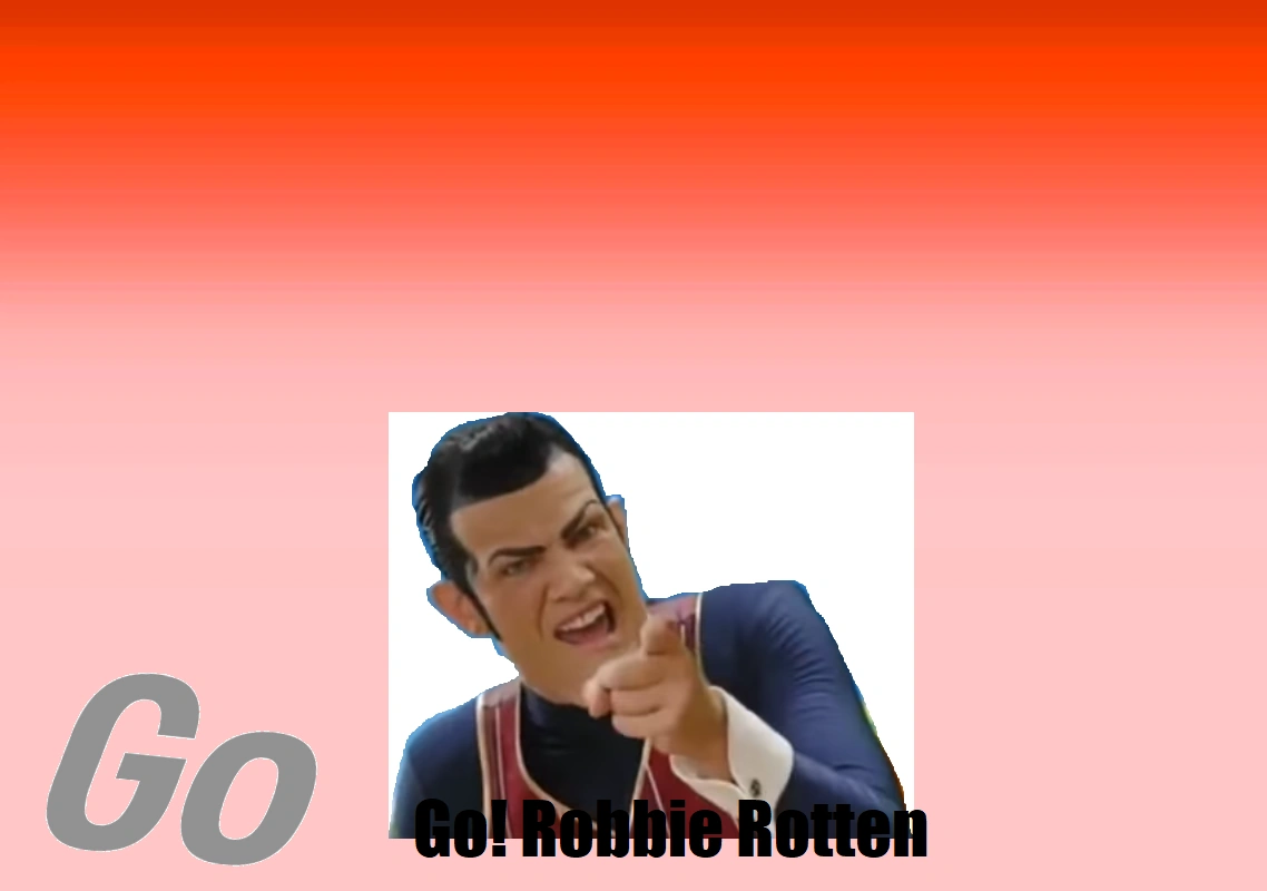 Go! Robbie Rotten | SmashBrosLawlLove Wiki | Fandom