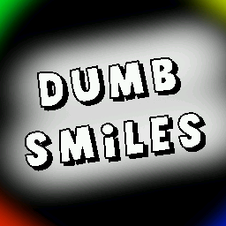 Dumb Smiles | Smilebox Wiki | Fandom