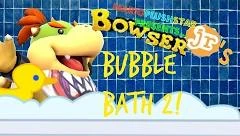 Bowser Junior's Bubble Bath 2 (MarioPlushStar) | SML Fanbase Wikia | Fandom