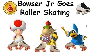 Bowser Junior goes roller skating | SML Fanbase Wikia | Fandom