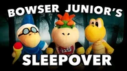 Bowser Junior's Sleepover | SML Transcripts Wiki | Fandom