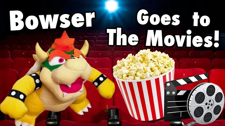Bowser Goes to the Movies! | SML Transcripts Wiki | Fandom
