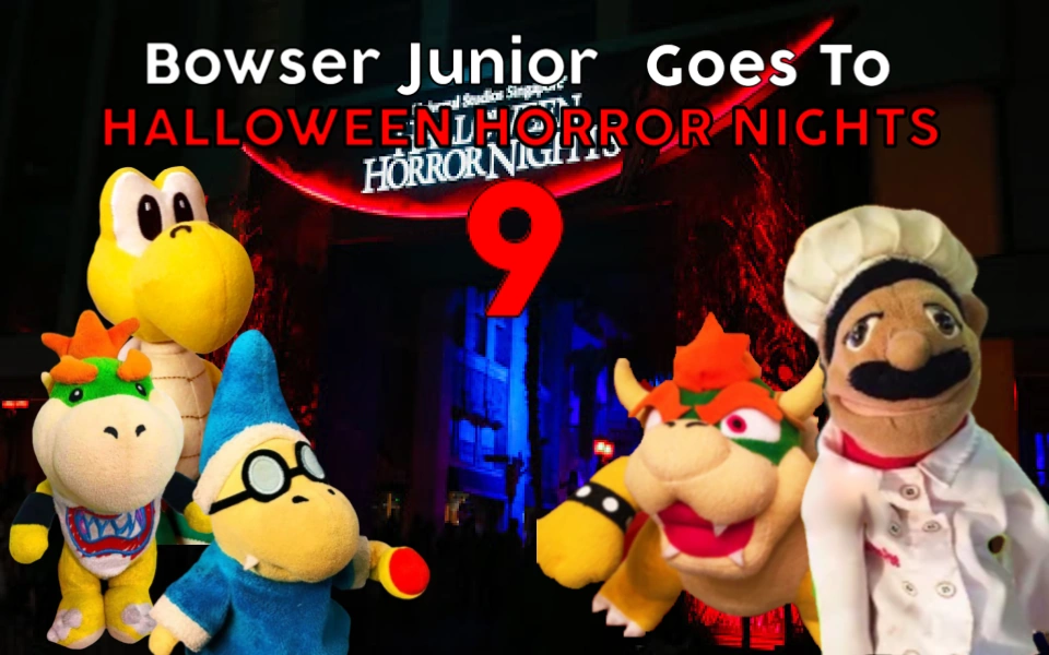 Bowser Junior Goes To HHN 9! | SML Fanon Wiki | Fandom