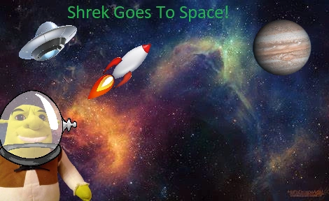 Shrek Goes to Space! | SML Fanon Wiki | Fandom