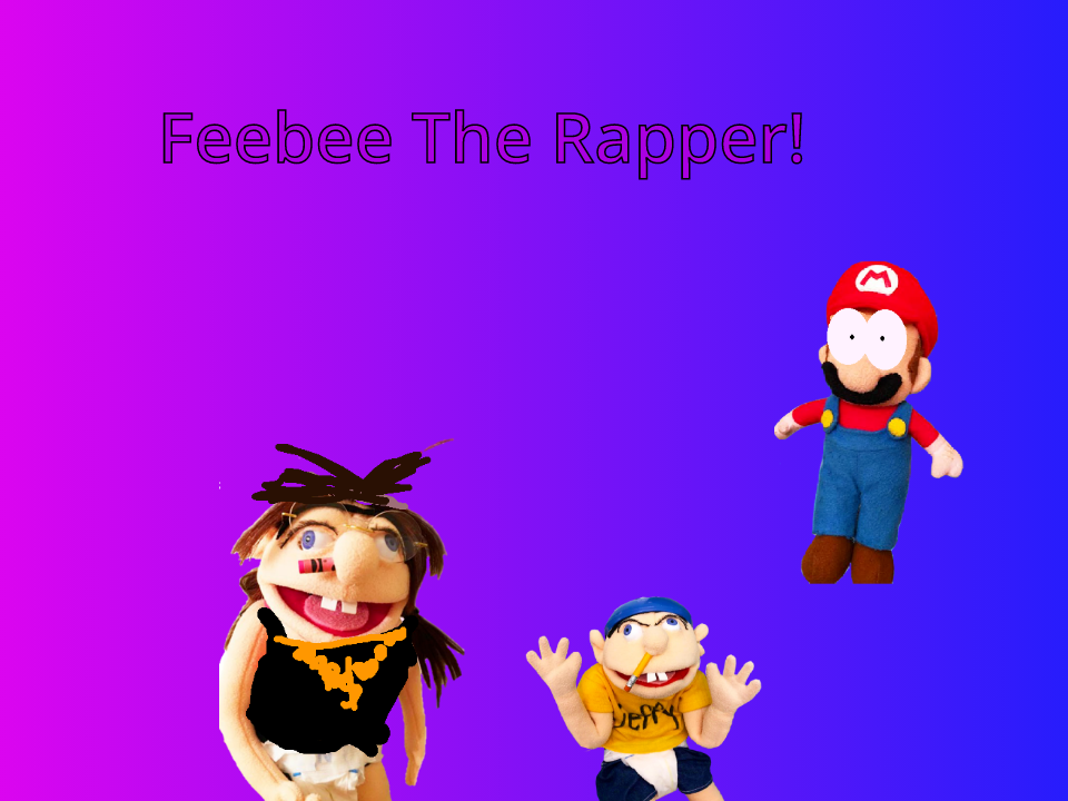 Feebee The Rapper! | SML Fanon Wiki | Fandom