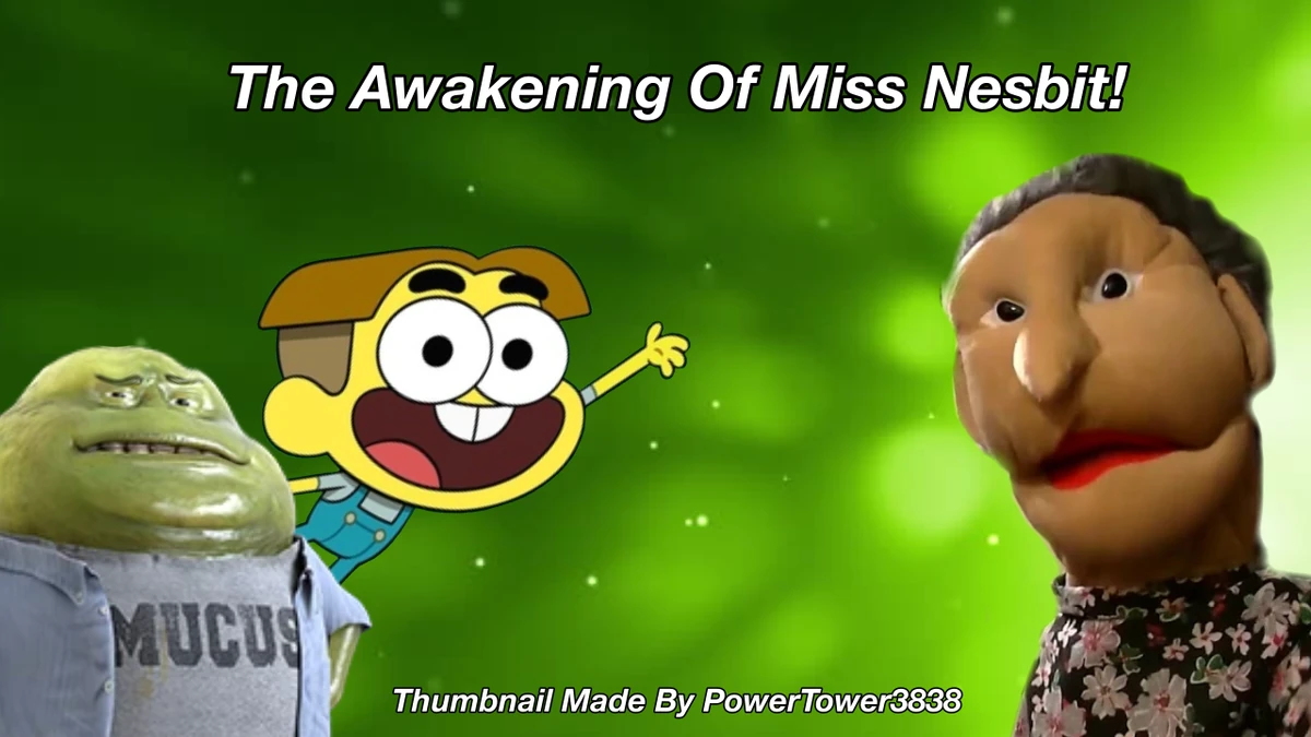 The Awakening of Miss Nesbit | SML Fanon Wiki | Fandom