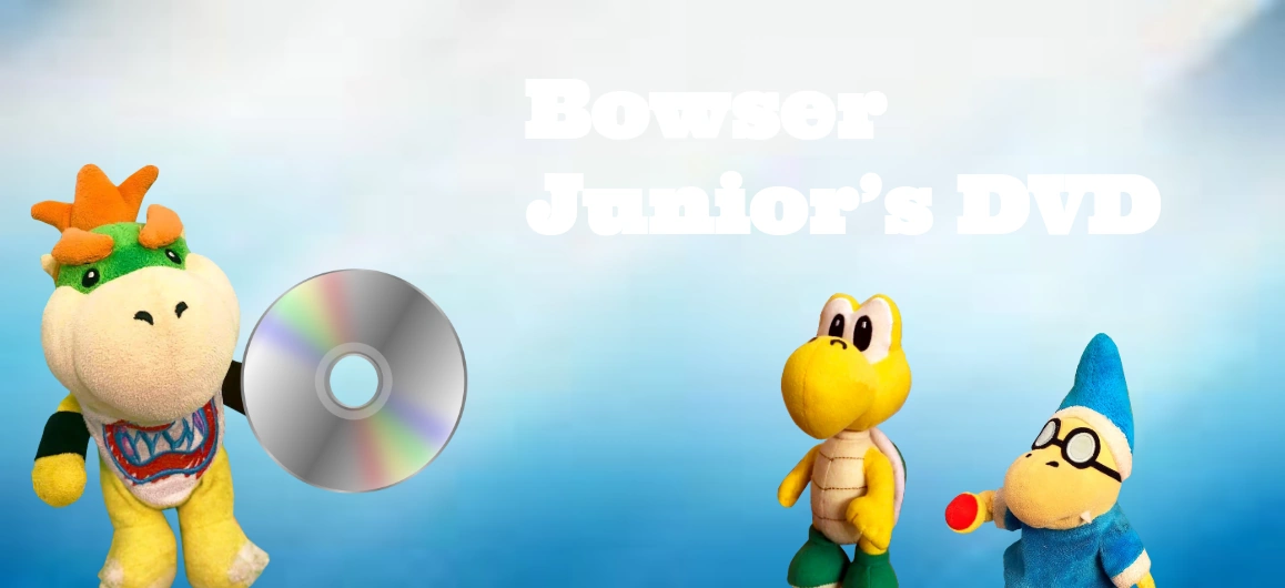 Bowser Junior's DVD | SML Fanon Wiki | Fandom