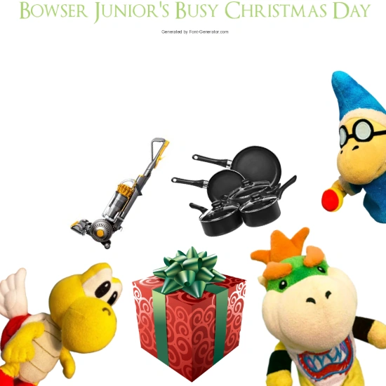 Bowser Junior's Busy Christmas Day | SML Fanon Wiki | Fandom