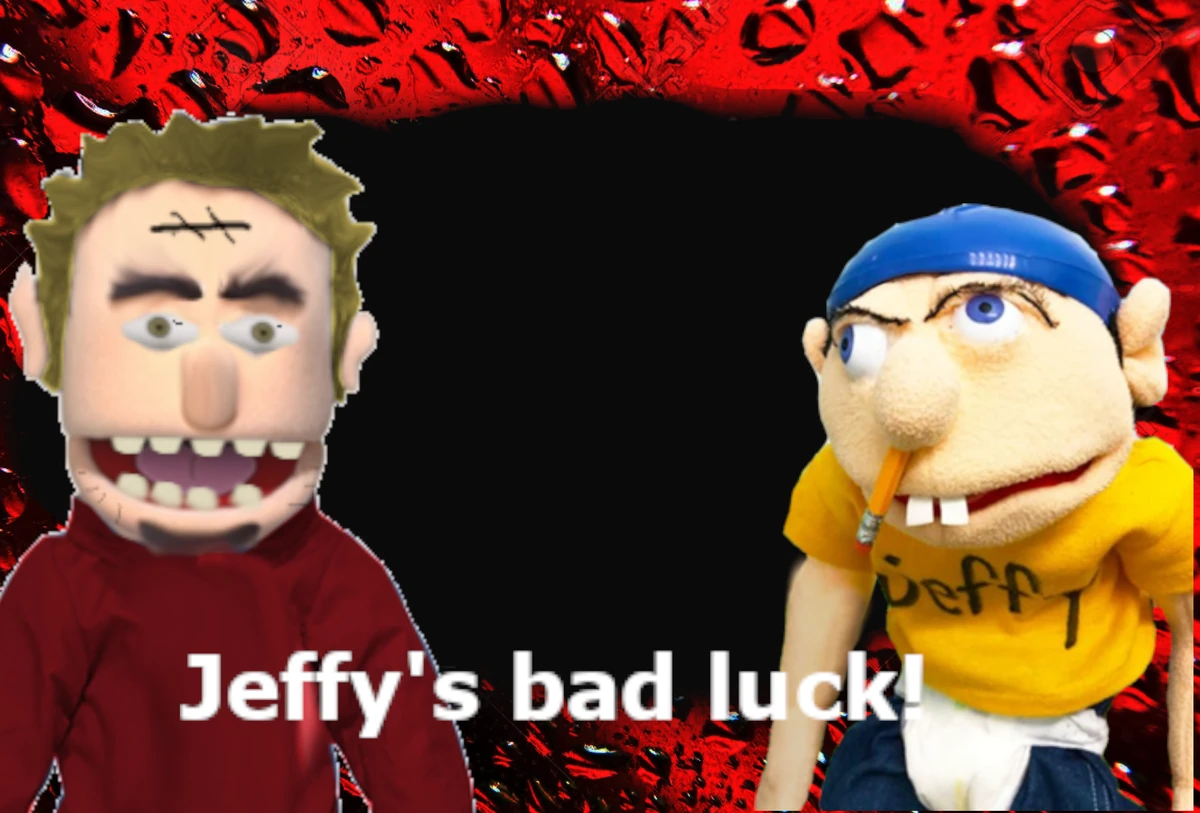 Jeffy's Bad Luck | SML Fanon Wiki | Fandom