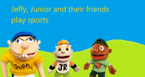 Jeffy, Junior and their friends play sports | SML Fanon Wiki | Fandom
