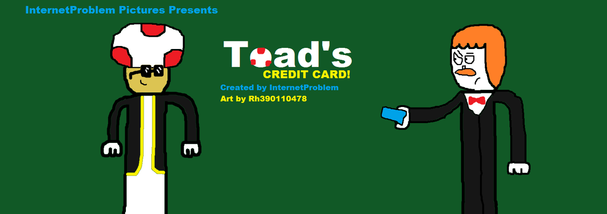 Toad's Credit Card | SML Fanon Wiki | Fandom