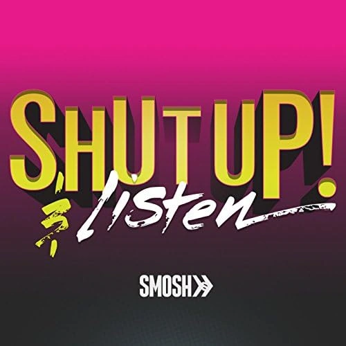 Shut Up! And Listen | Smosh Wiki | Fandom
