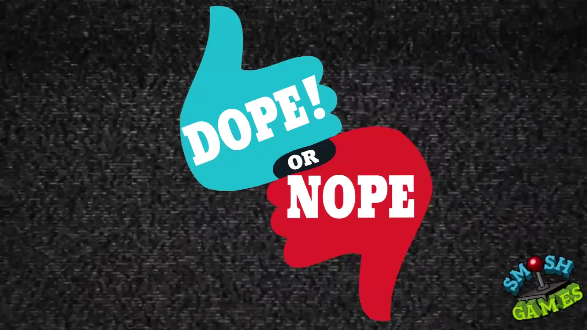Dope! or Nope | Smosh Wiki | Fandom
