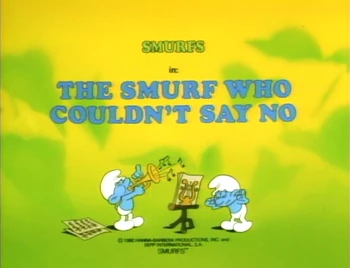 The Smurf Who Couldn't Say No | Smurfs Wiki | Fandom