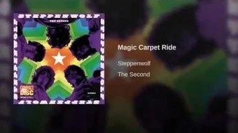 Magic Carpet Ride Steppenwolf