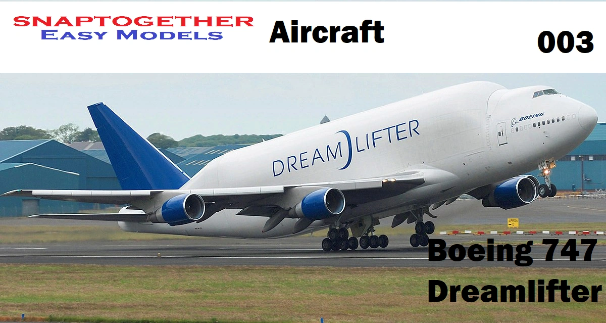 Boeing 747 Dreamlifter | SnapTogether Models Wiki | Fandom