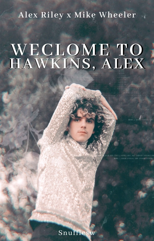 Welcome to Hawkins, Alex | Snufflesw Wiki | Fandom