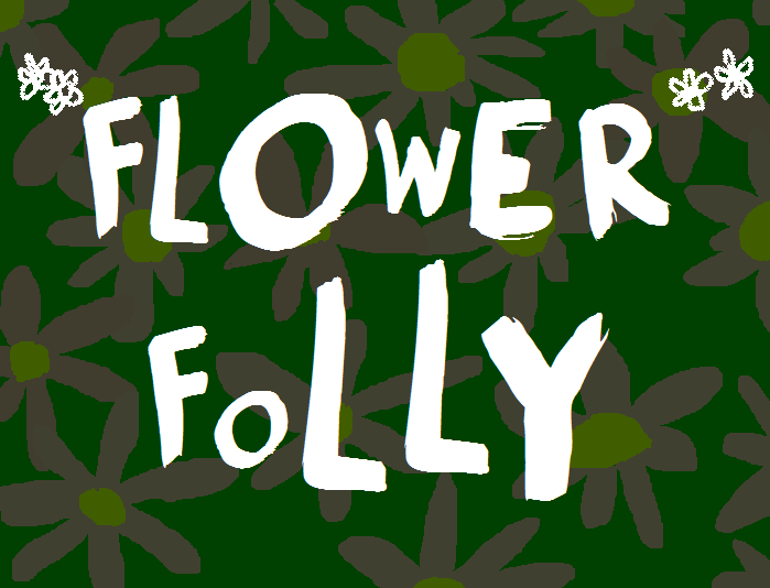 Flower Folly | Snyder Films Wiki | Fandom