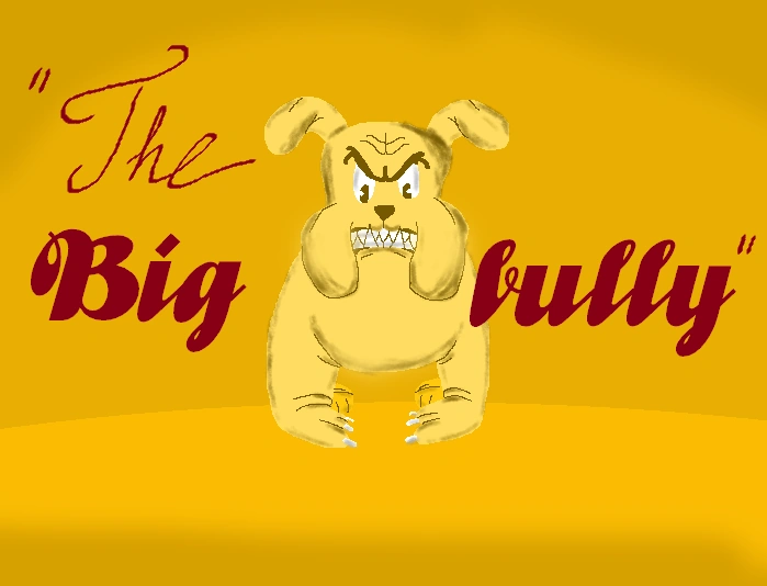 The Big Bully | Snyder Films Wiki | Fandom