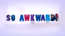 So Awkward | So Awkward Wikia | Fandom