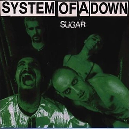 Sugar | System of a Down Wiki | Fandom