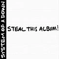 Steal This Album! | System of a Down Wiki | Fandom