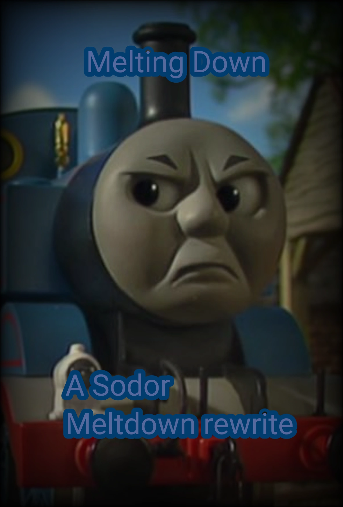 Melting Down | Sodor AU Wiki | Fandom