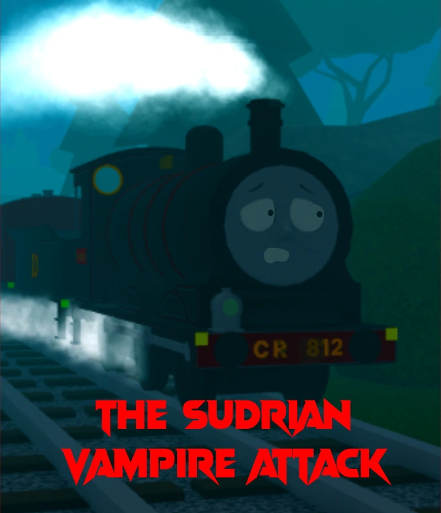 The Sudrian Vampire Attack | Sodor AU Wiki | Fandom